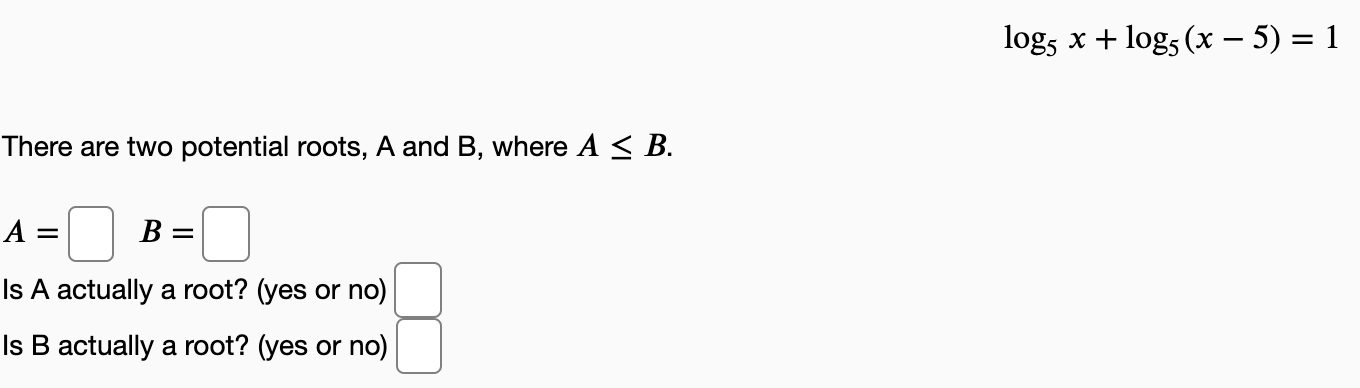 Solved log5 x + log5 (x – 5) = 1 There are two potential | Chegg.com