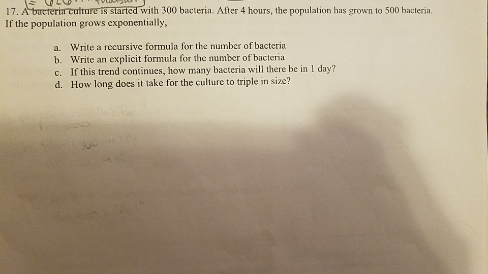 Solved 17. A bacteria culture is started with 300 bacteria. | Chegg.com