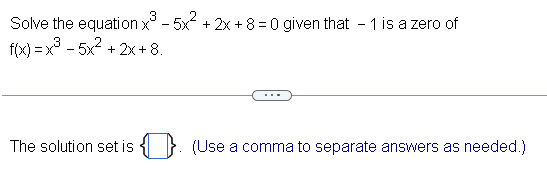 Solved Solve the equation x3−5x2+2x+8=0 given that −1 is a | Chegg.com