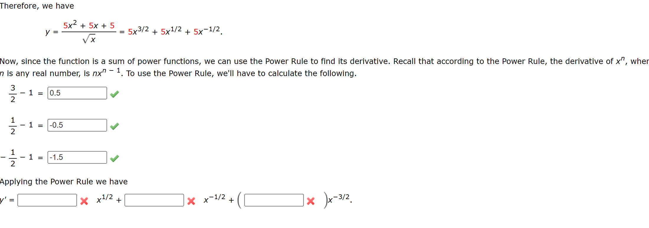 Solved Therefore, we have y=x5x2+5x+5=5x3/2+5x1/2+5x−1/2. | Chegg.com