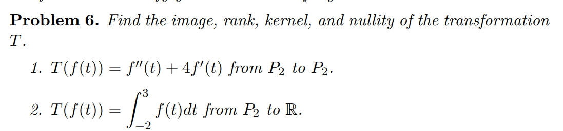 Solved Problem 6. Find the image, rank, kernel, and nullity | Chegg.com