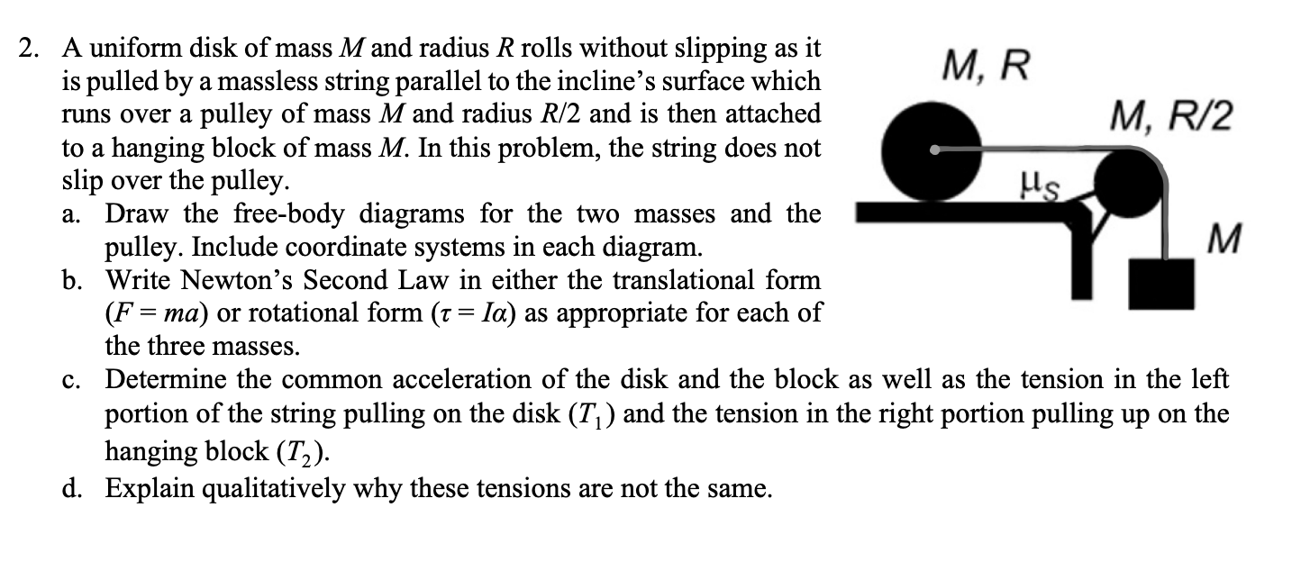 Solved 2. A uniform disk of mass M and radius R rolls | Chegg.com