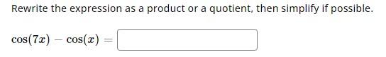 Solved Rewrite the expression as a product or a quotient, | Chegg.com