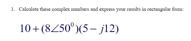 Solved 1. Calculate these complex numbers and express your | Chegg.com