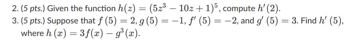 Solved 2 5 Pts Given The Function H Z 5z3 10z 1 5 Chegg