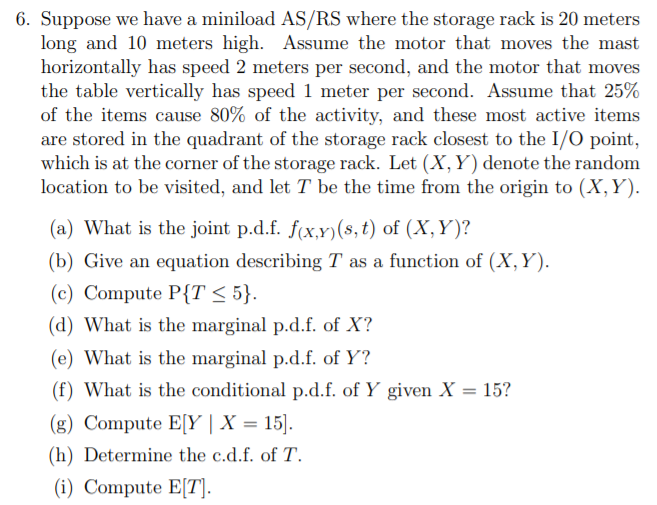 Solved 6. Suppose we have a miniload AS/RS where the storage | Chegg.com