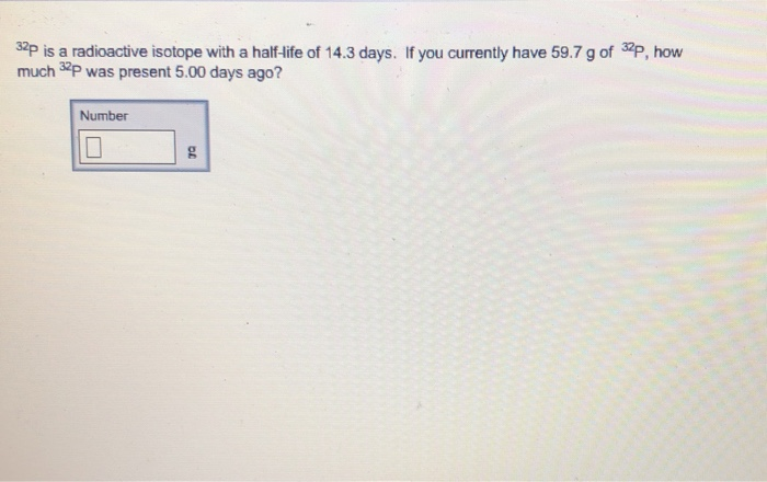 Solved 32p is a radioactive isotope with a half-life of 14.3 | Chegg.com