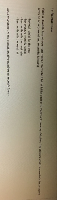 Solved 1)- Rainfall Class Write a Rainfall class whose main | Chegg.com