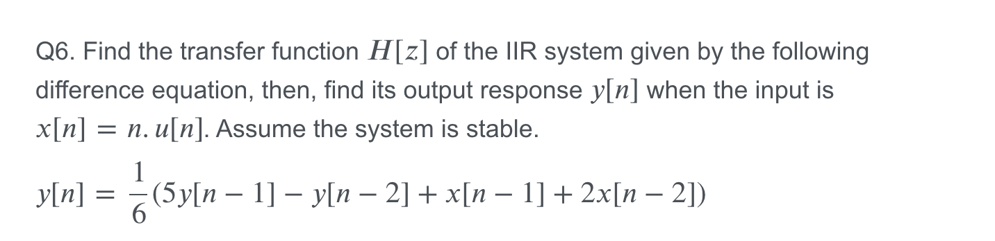 Solved Q6. Find the transfer function H[z] of the IIR system | Chegg.com