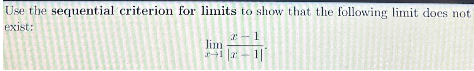 Solved Use the sequential criterion for limits to show that | Chegg.com