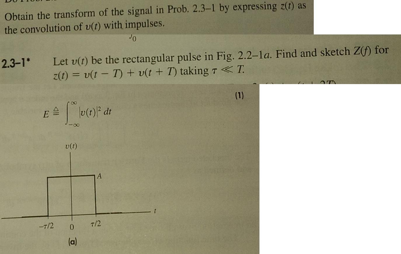 Solved Obtain the transform of the signal in Prob. 2.3-1 by | Chegg.com