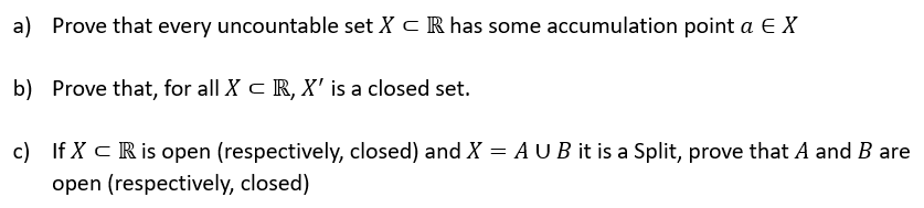 Solved a) Prove that every uncountable set X⊂R has some | Chegg.com