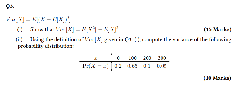 Solved Var[X]=E[(X−E[X])2] (i) Show that Var[X]=E[X2]−E[X]2 | Chegg.com