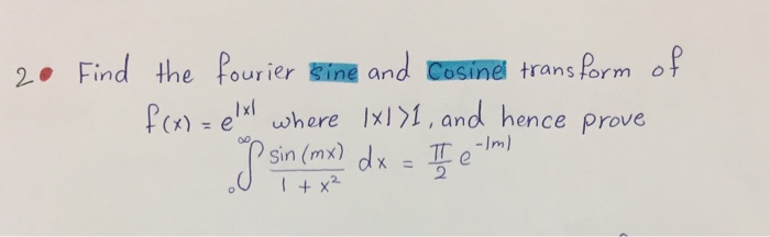 Solved 2. Find the Pourier Sine and Dasinel trans Porm of el | Chegg.com