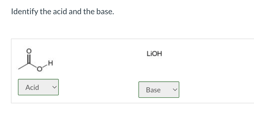 Solved Identify the acid and the base.LiOH Draw the curved | Chegg.com