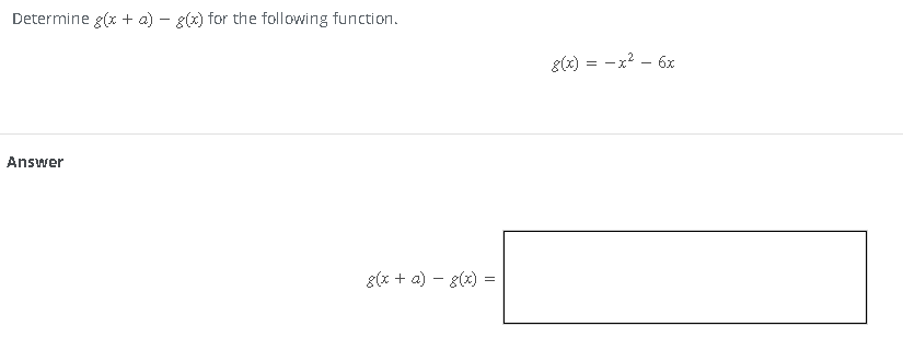 Solved Determine g(x+a)−g(x) for the following function. | Chegg.com Solved Determine g(x+a)−g(x) for the following function. | Chegg.com