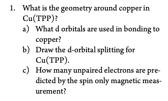 Solved 1. What is the geometry around copper in Cu (TPP)? a) | Chegg.com