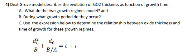 Solved 4) Deal-Grove model describes the evolution of Sio2 | Chegg.com