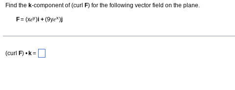 Solved Find the k-component of (curl F) for the following | Chegg.com