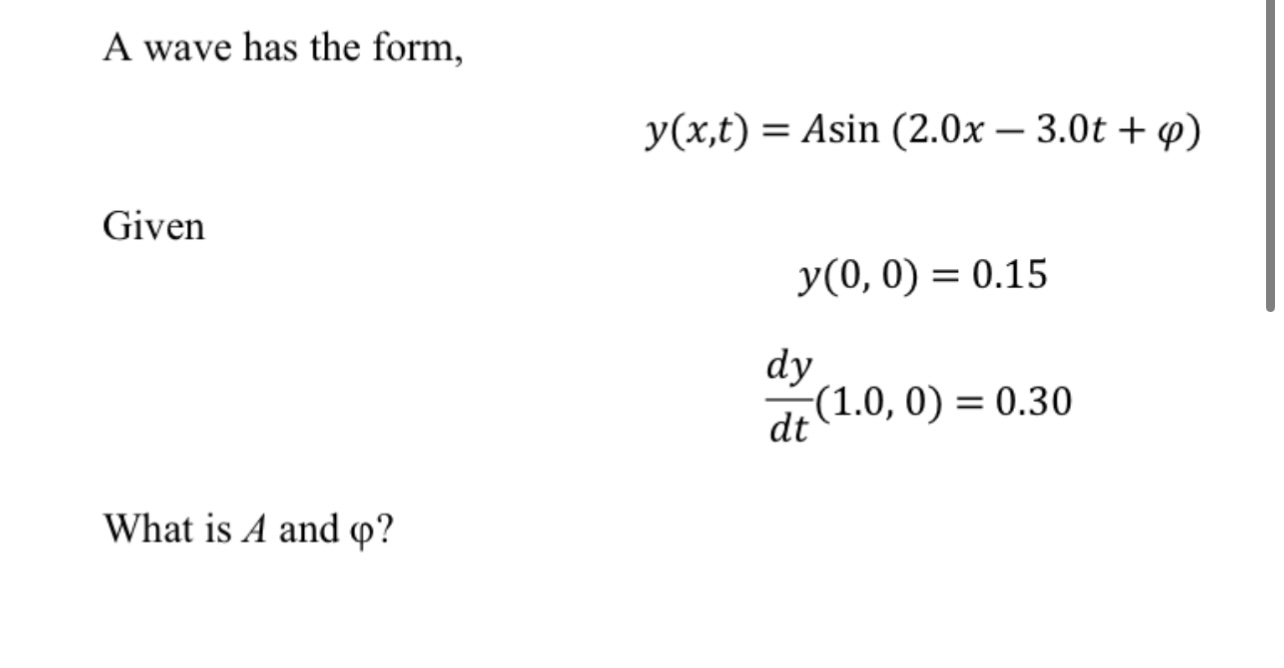 Solved A wave has the form, y(x,t)=Asin(2.0x−3.0t+φ) Given | Chegg.com