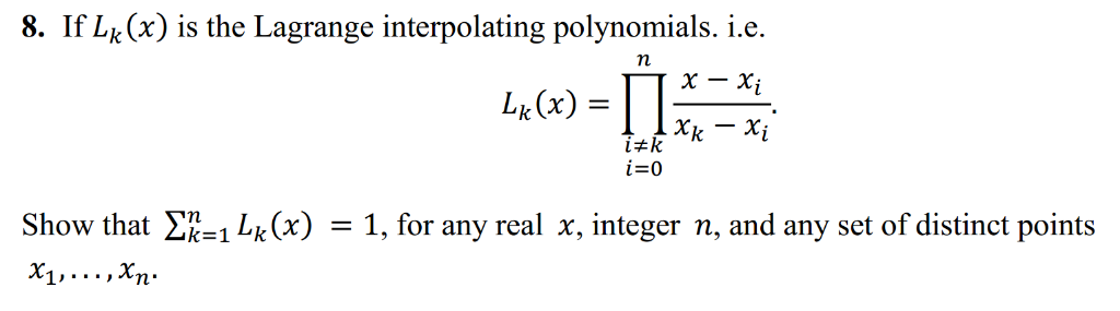 Solved 8. ÎfLk(x) is the Lagrange interpolating polynomials. | Chegg.com
