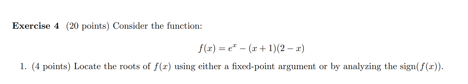 Solved Exercise 4 (20 points) Consider the function: | Chegg.com Solved Exercise 4 (20 points) Consider the function: | Chegg.com