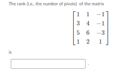 Solved The rank (i.e., the number of pivots) of the matrix 1 | Chegg.com