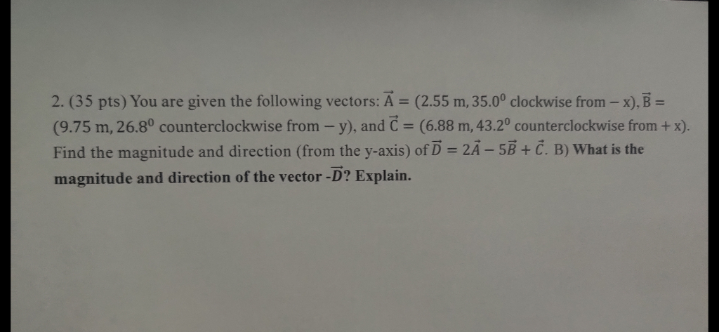 Solved 2. (35 pts) You are given the following vectors: A = | Chegg.com