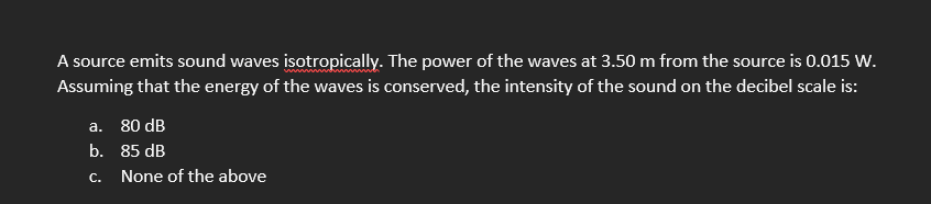 Solved A source emits sound waves isotropically. The power | Chegg.com
