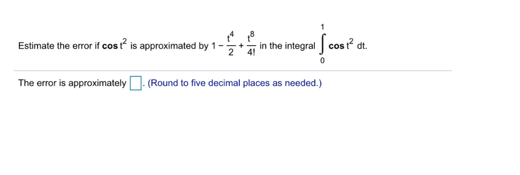 Solved 2 Estimate the error if cost is approximated by1 2 4! | Chegg.com