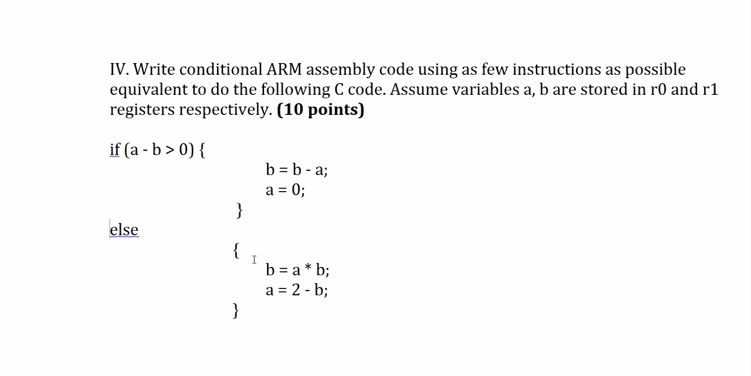 Solved IV. Write conditional ARM assembly code using as few | Chegg.com