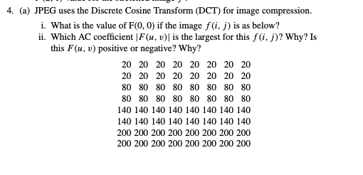 Solved (a) JPEG uses the Discrete Cosine Transform (DCT) for | Chegg.com