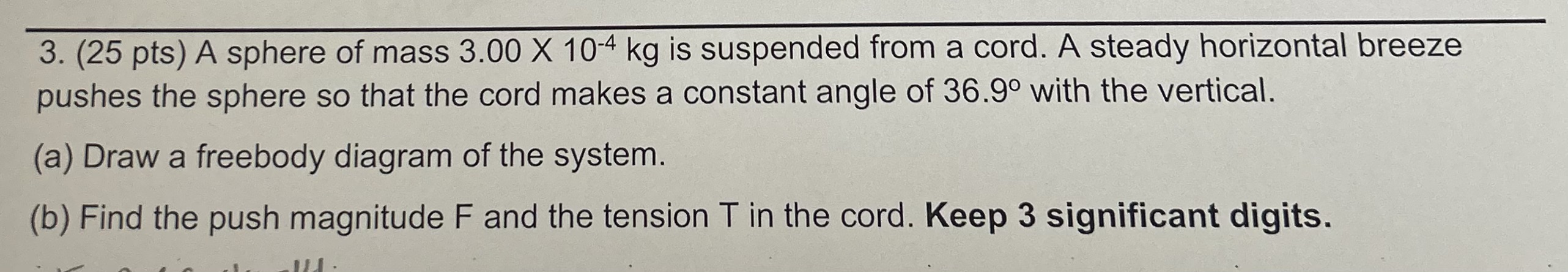 Solved (25 ﻿pts) ﻿A sphere of mass 3.00×10-4kg ﻿is suspended | Chegg.com