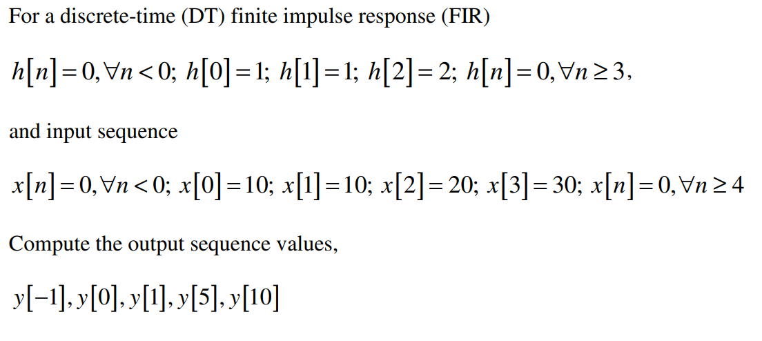 Solved For a discrete-time (DT) finite impulse response | Chegg.com
