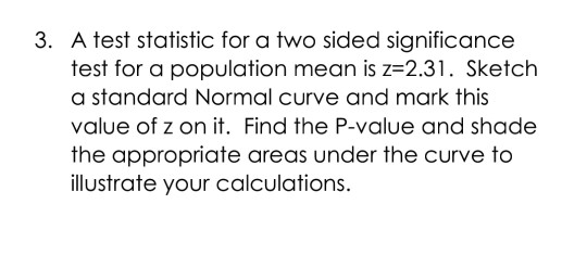 Solved 3. A test statistic for a two sided significance test | Chegg.com