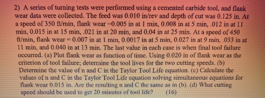 Solved 2) A series of turning tests were performed using a | Chegg.com