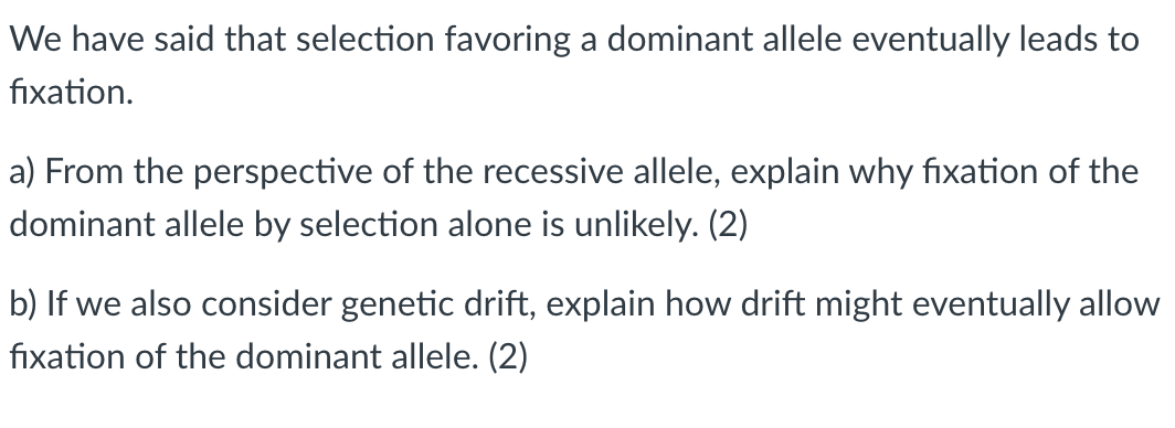 Solved We have said that selection favoring a dominant | Chegg.com