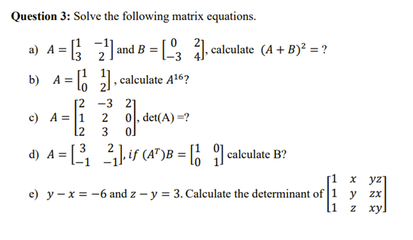 Solved 0 Question 3: Solve the following matrix equations. | Chegg.com