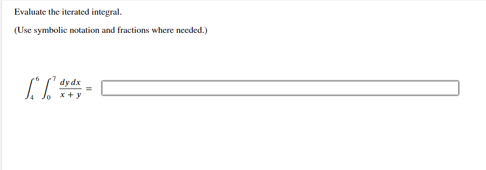 Solved Evaluate the iterated integral. (Use symbolic | Chegg.com