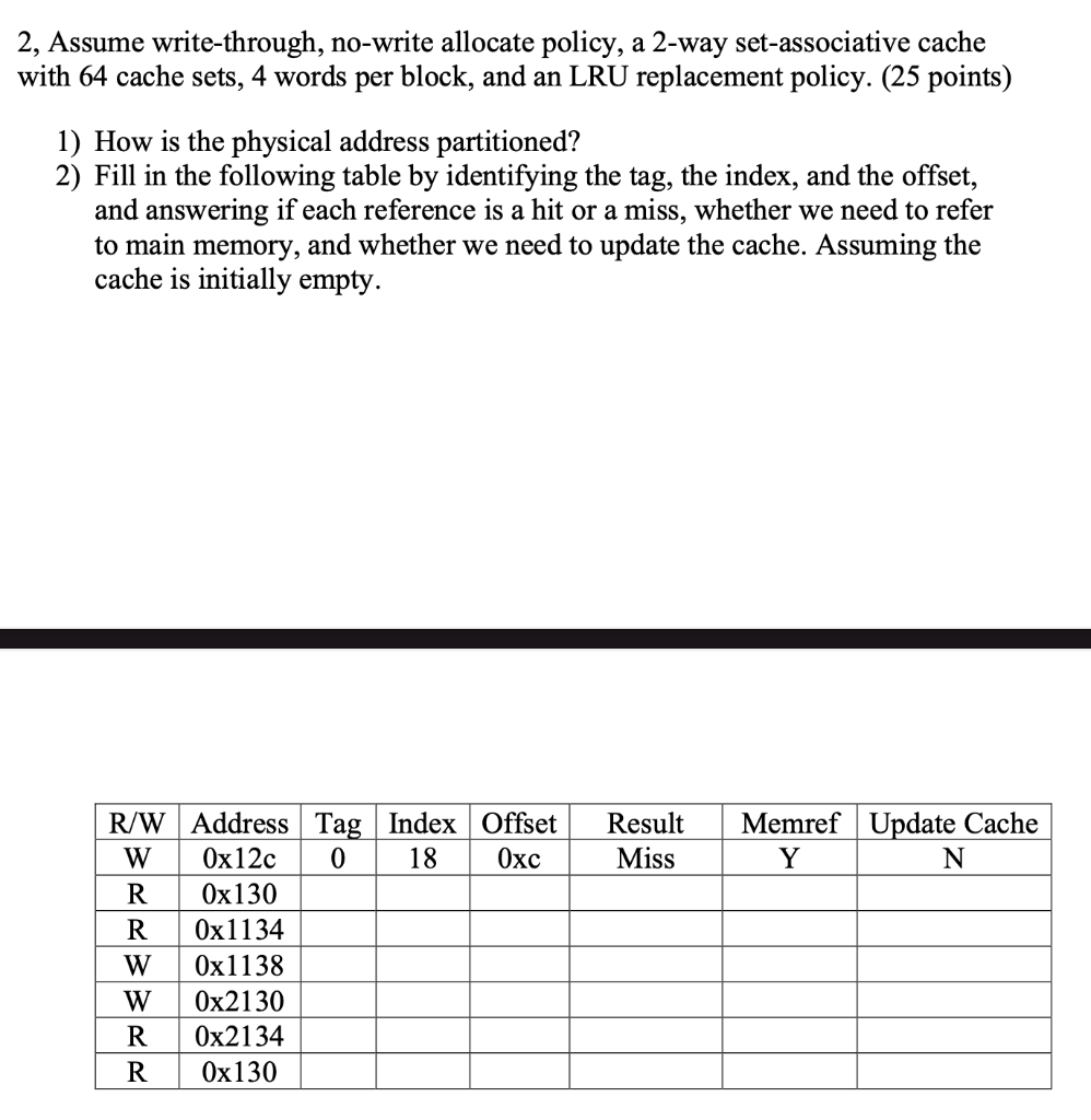 Solved 2, Assume write-through, no-write allocate policy, a | Chegg.com