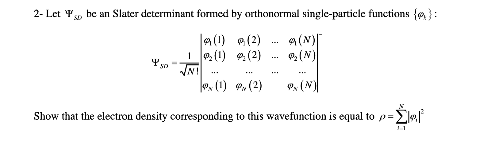Solved 2- Let ΨSD be an Slater determinant formed by | Chegg.com