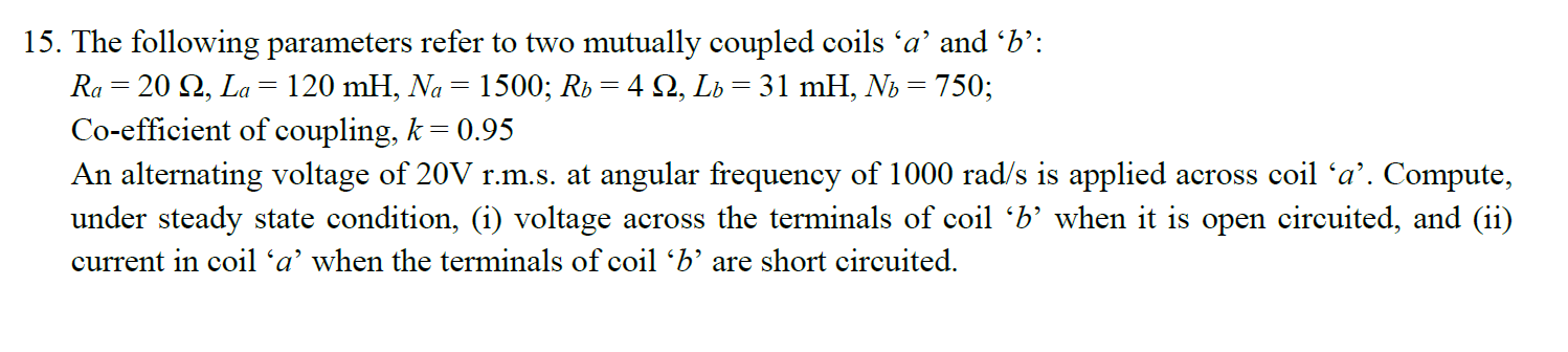 Solved 15. The following parameters refer to two mutually | Chegg.com