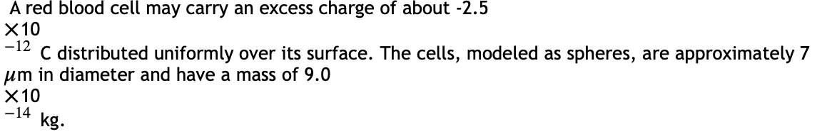 Solved A red blood cell may carry an excess charge of about | Chegg.com