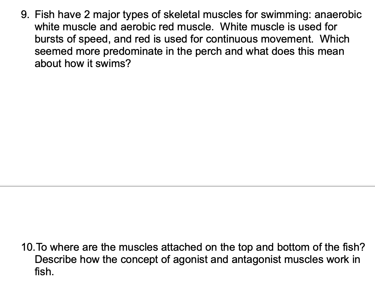 9. Fish have 2 major types of skeletal muscles for | Chegg.com