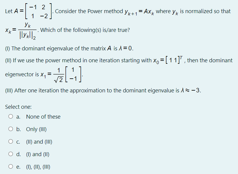 Solved Let A=[−112−2]. Consider the Power method yk+1=Axk | Chegg.com