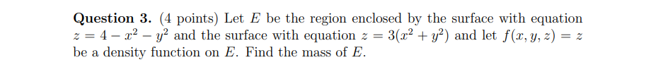 Solved Question 3. (4 points) Let E be the region enclosed | Chegg.com