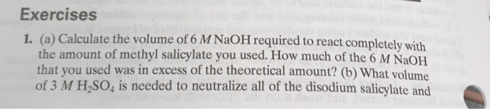 Exercises 1. (a) Calculate the volume of 6 M NaOH | Chegg.com