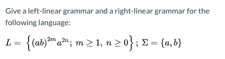 Solved Give a left-linear grammar and a right-linear grammar | Chegg.com