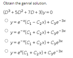 Solved Obtain the genral solution. (D3 +502 +7D+3)y=0 | Chegg.com