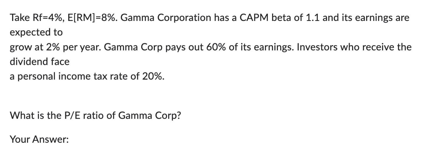 Solved Take Rf=4%,E[RM]=8%. Gamma Corporation has a CAPM | Chegg.com